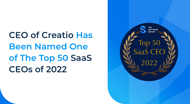 CEO of Creatio Has Been Named One of The Top 50 SaaS CEOs of 2022 | Community Creatio